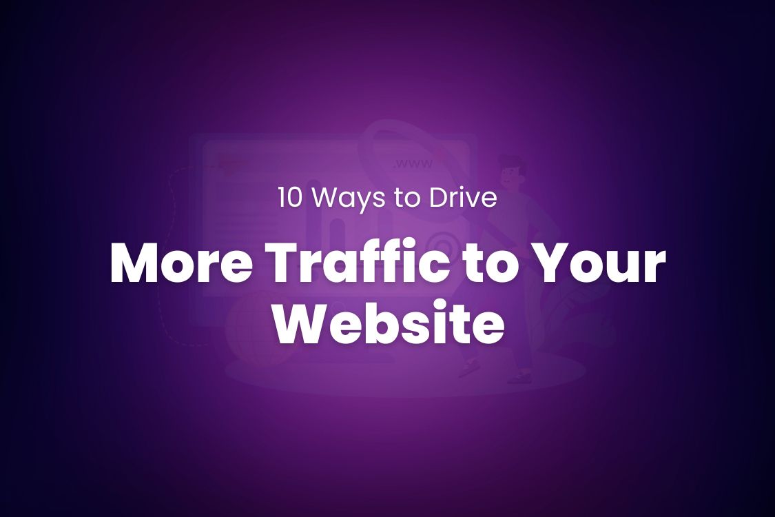 10 Ways to Drive More Traffic to Your Website - Smarter Digital Marketing