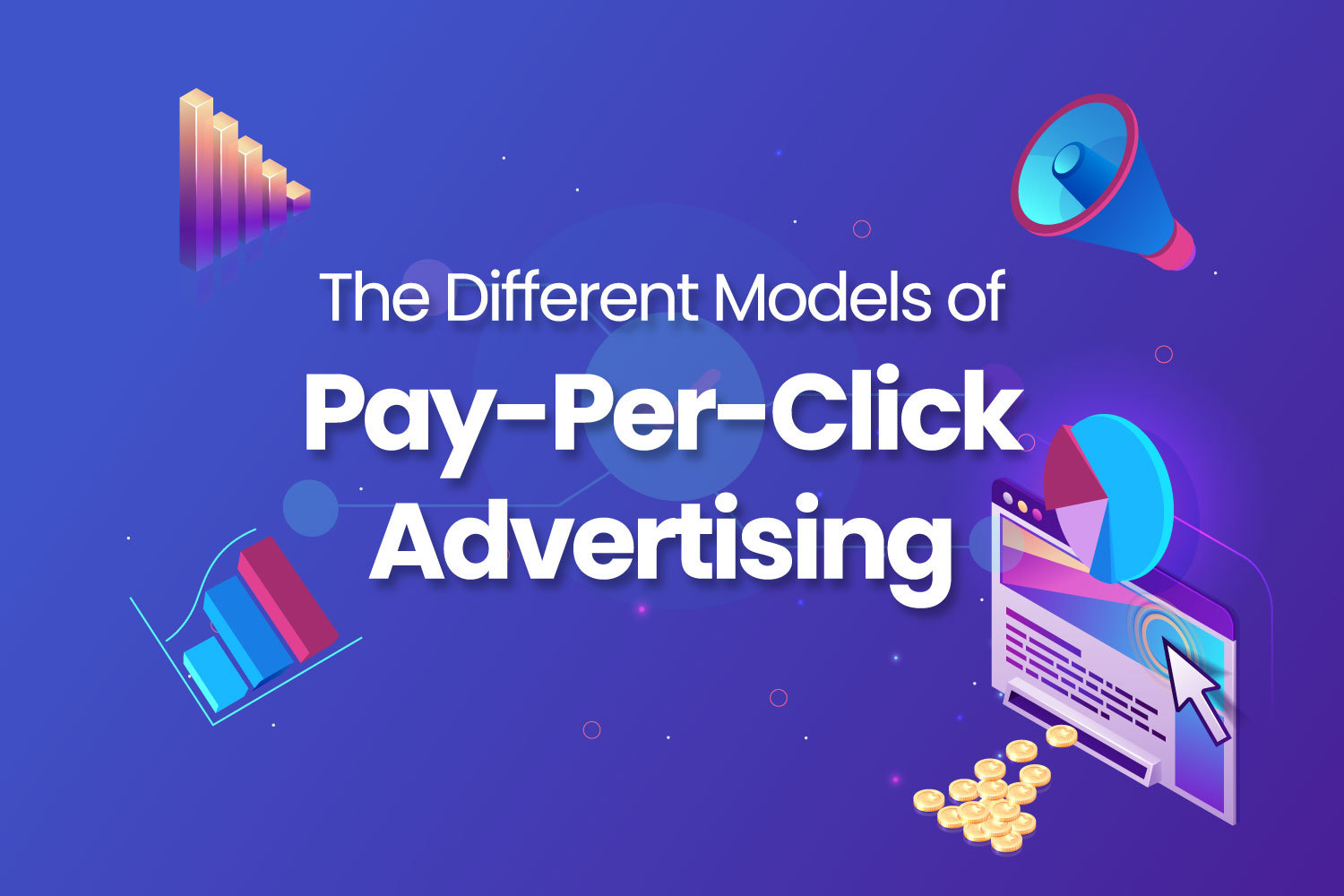 The Different Models of Pay-Per-Click Advertising