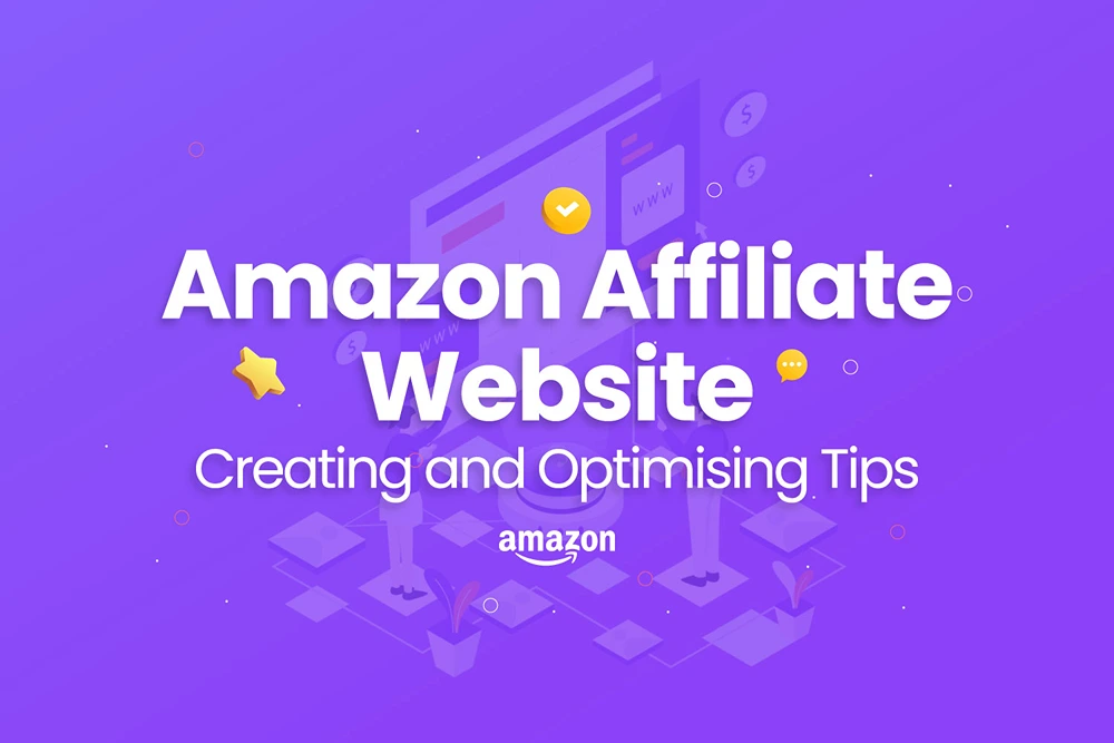 Amazon Affiliate Website: Creating and Optimising Tips - Smarter ...
