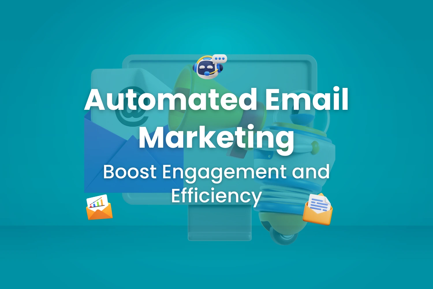 Automated Email Marketing: Boost Engagement and Efficiency - Smarter ...