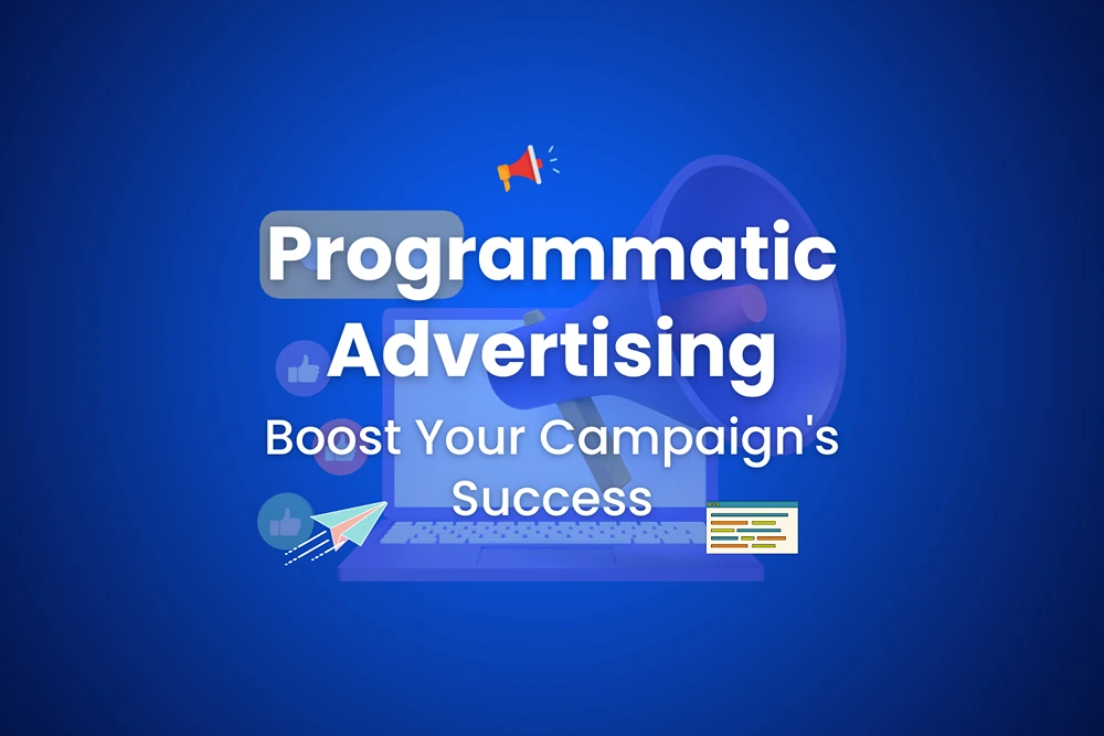 Programmatic Advertising: Boost Your Campaign's Success - Smarter ...