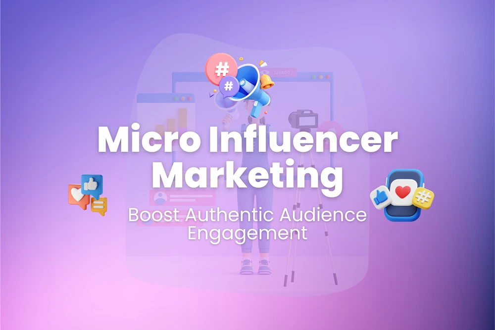 Micro Influencer Marketing: Authentic Engagement Boost