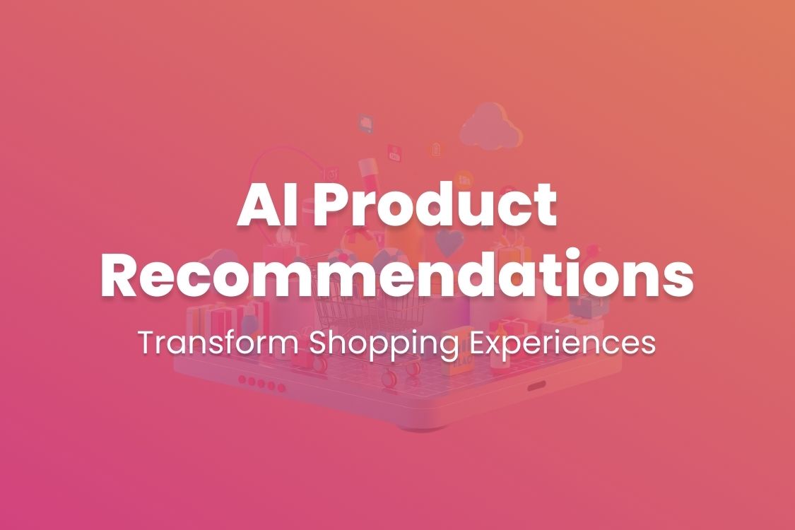 AI Product Recommendations Transform Shopping Experiences - Smarter ...