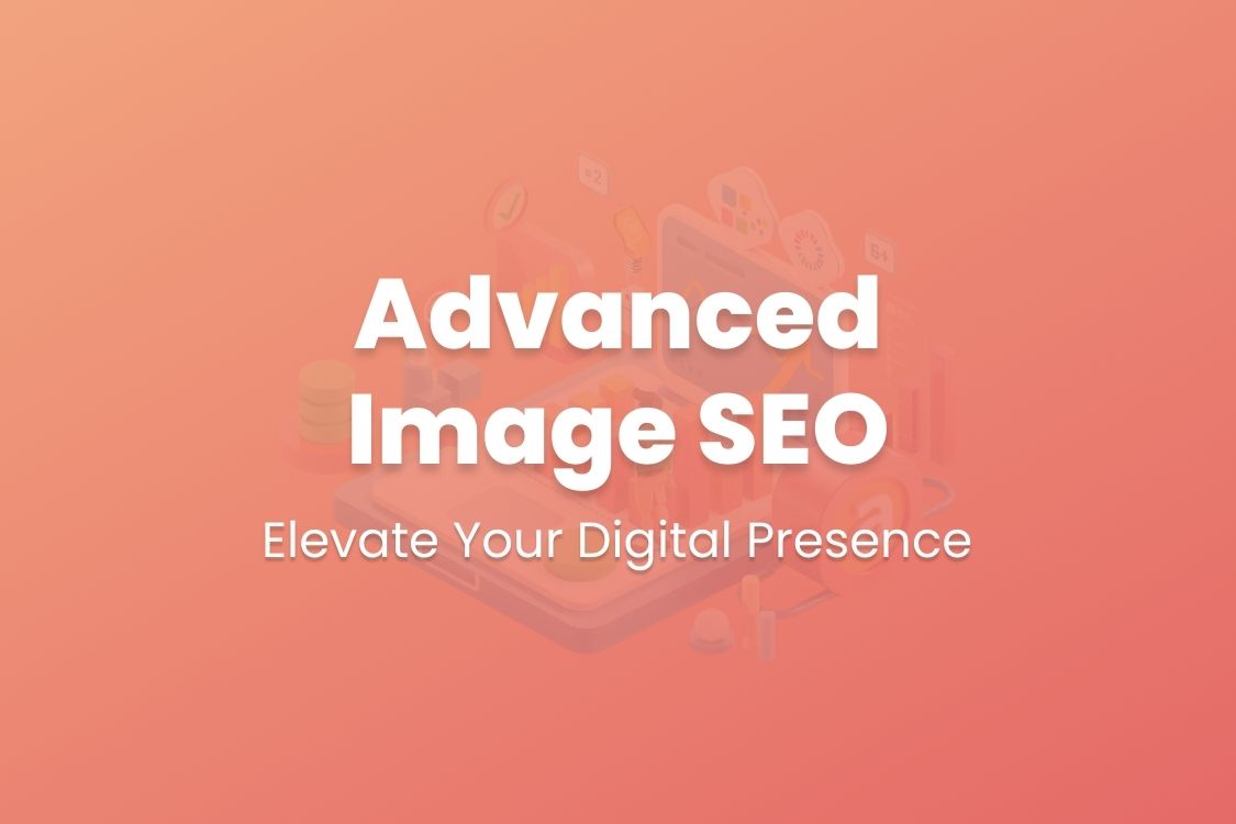Advanced Image SEO: Elevate Your Digital Presence - Smarter Digital ...