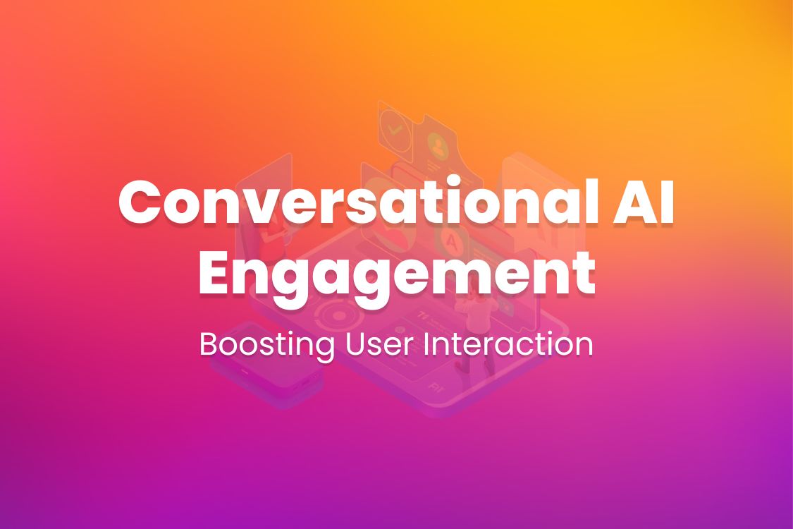 Conversational AI Engagement: Boosting User Interaction - Smarter ...