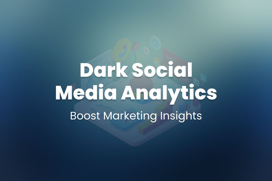 Dark Social Media Analytics: Boost Marketing Insights - Smarter Digital ...