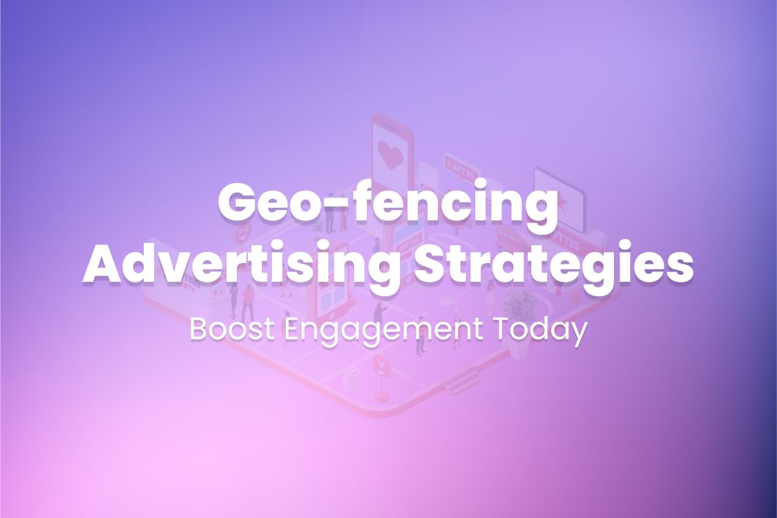 Geo-fencing Advertising Strategies: Boost Engagement Today - Smarter ...