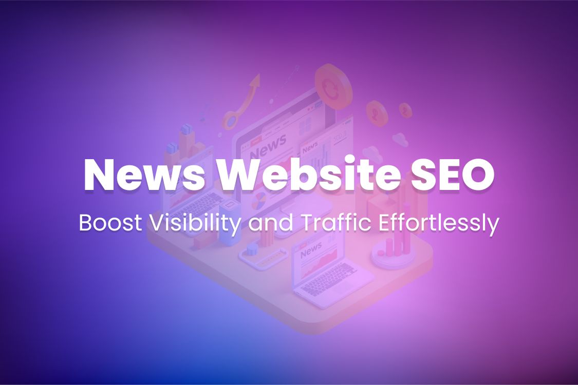 News Website SEO: Boost Visibility and Traffic Effortlessly - Smarter ...