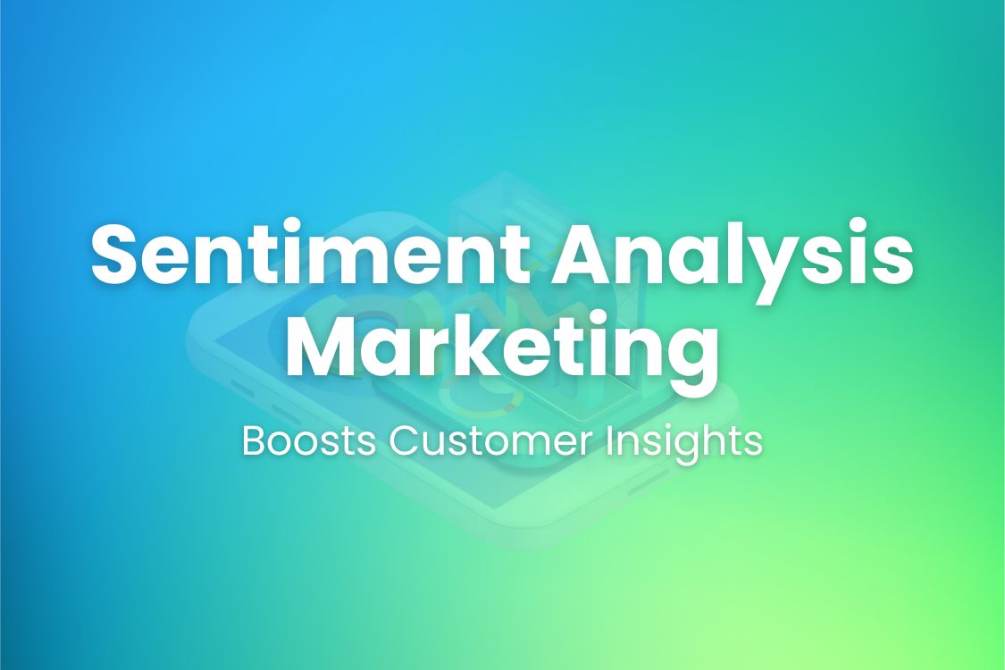 Sentiment Analysis Marketing Boosts Customer Insights - Smarter Digital ...